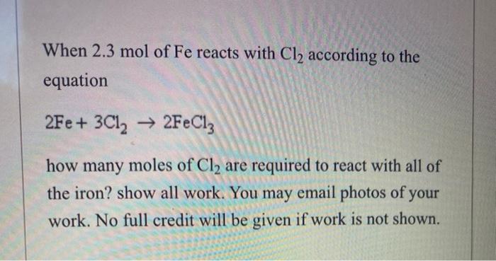Solved When 2.3 mol of Fe reacts with Cl, according to the | Chegg.com