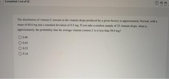 Solved • Completed 1 out of 25 01 26 The distribution of | Chegg.com