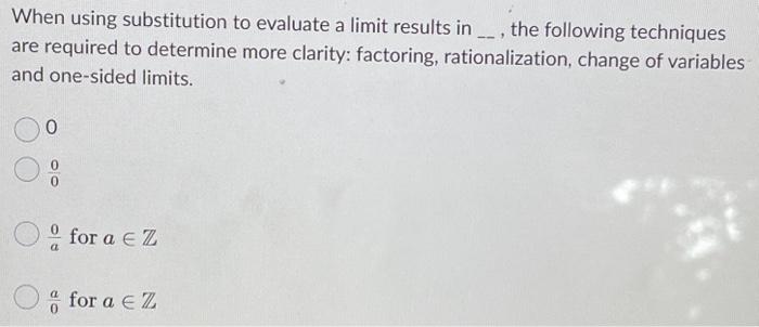Solved When using substitution to evaluate a limit results | Chegg.com