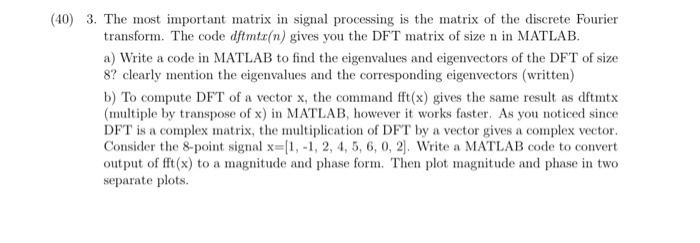 Solved 3. The most important matrix in signal processing is | Chegg.com
