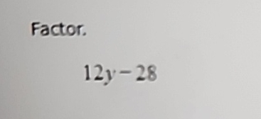 Solved Factor.12y-28 | Chegg.com