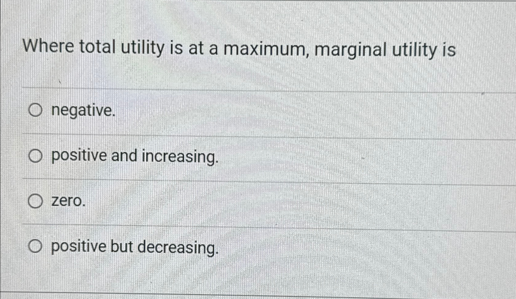 Solved Where total utility is at a maximum, marginal utility | Chegg.com Solved Where total utility is at a maximum, marginal utility | Chegg.com