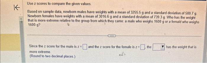 Solved Use z scores to compare the given values. Based on | Chegg.com