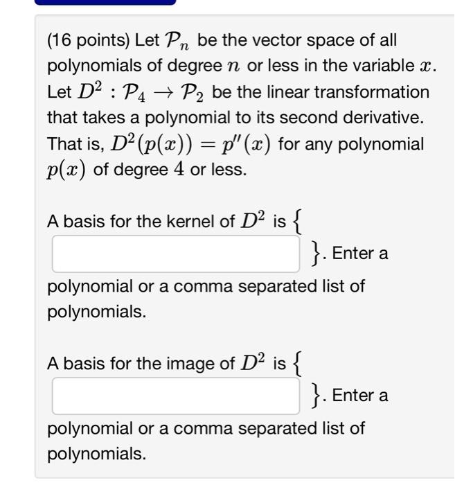 Solved (16 points) Let Pn be the vector space of all | Chegg.com