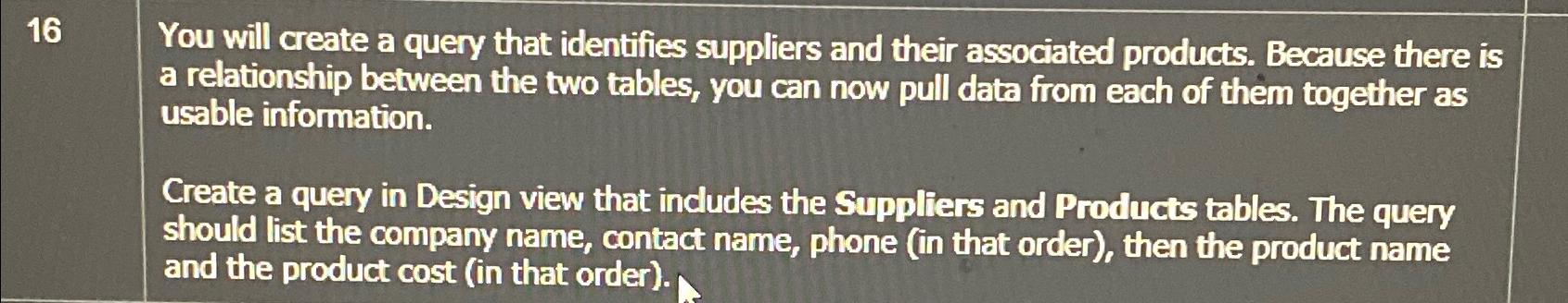 Solved 16You will create a query that identifies suppliers | Chegg.com