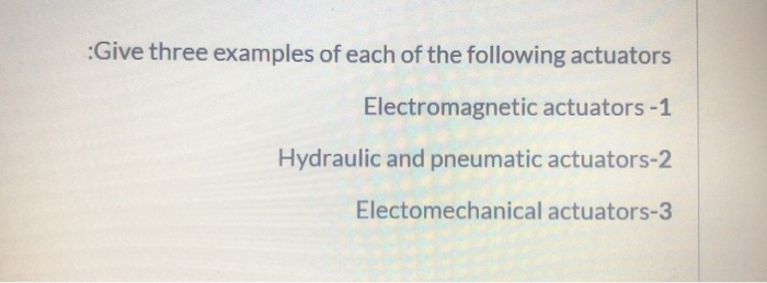 Solved Give three examples of each of the following | Chegg.com
