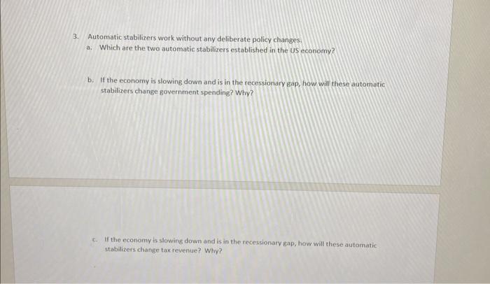 Solved 3. Automatic stabilizers work without any deliberate | Chegg.com