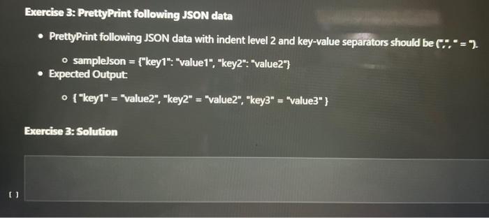 Solved Exercise 3: PrettyPrint following JSON data - | Chegg.com
