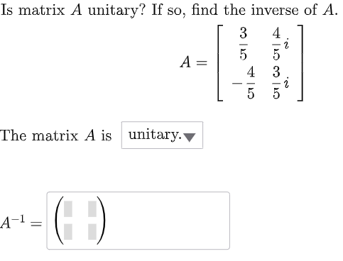 Solved Is matrix A unitary? If so, ﻿find the inverse of | Chegg.com