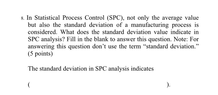 Solved 8. In Statistical Process Control (SPC), not only the | Chegg.com