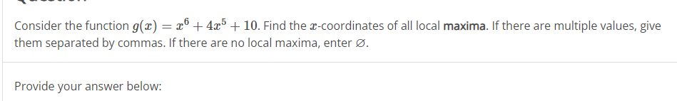 Solved Consider the function g(x)=x6+4x5+10. ﻿Find the | Chegg.com