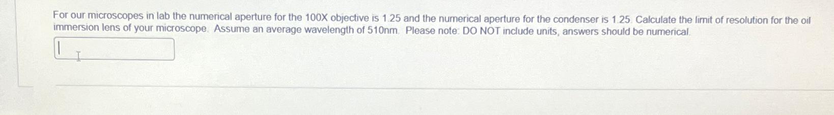 Solved For our microscopes in lab the numerical aperture for | Chegg.com