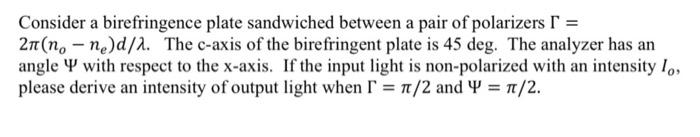 Solved Consider a birefringence plate sandwiched between a | Chegg.com