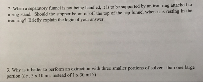 Solved 2. When a separatory funnel is not being handled, it | Chegg.com