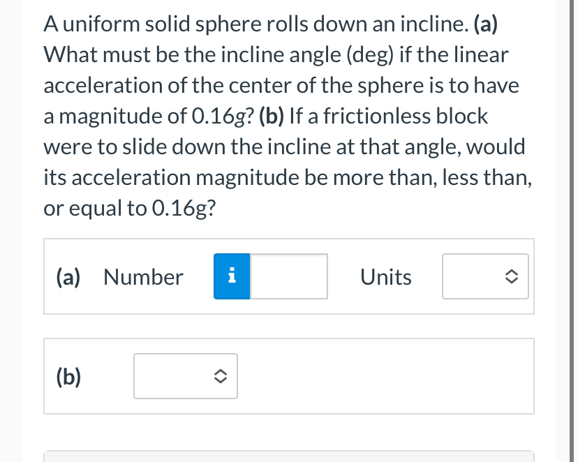 Solved A uniform solid sphere rolls down an incline. (a)What | Chegg.com