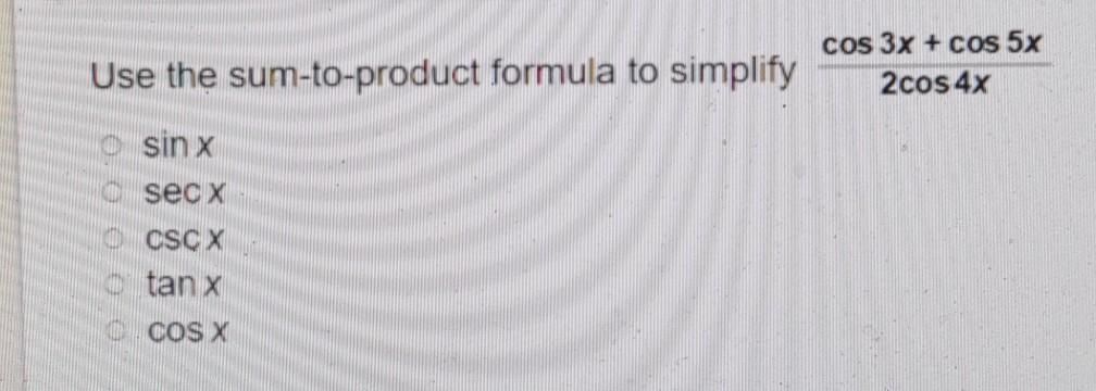 Solved Use the sum-to-product formula to simplify cos 3x + | Chegg.com