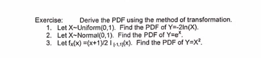Solved Exercise: Derive the PDF using the method of | Chegg.com