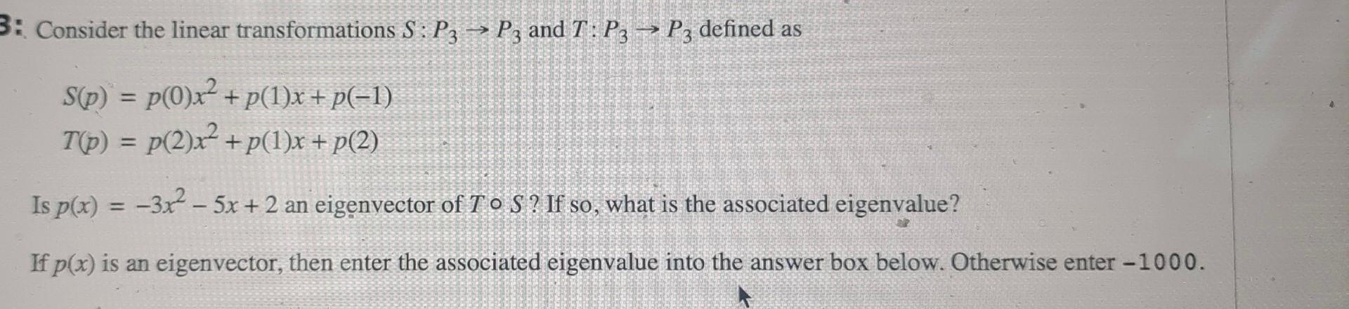 Solved Consider the linear transformations S:P3→P3 and | Chegg.com