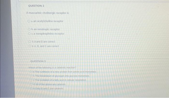 Solved QUESTION 2 A muscarinic cholinergic receptor is: O a. | Chegg.com