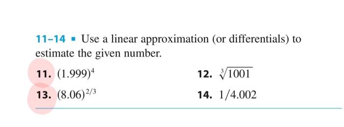 Solved 11-14 . Use a linear approximation (or differentials) | Chegg.com