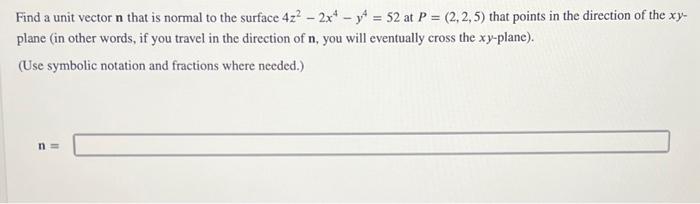 Solved Find a unit vector n that is normal to the surface | Chegg.com
