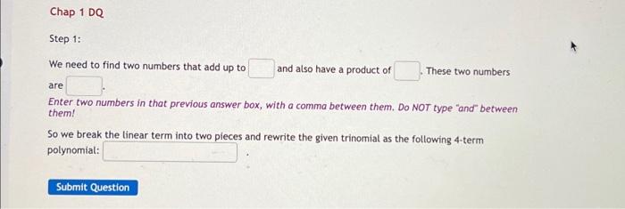 Solved We need to find two numbers that add up to and also | Chegg.com