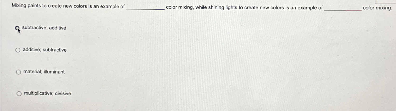 Solved Mixing paints to create new colors is an example of | Chegg.com