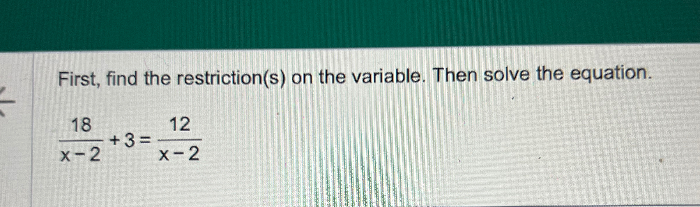 Solved First, find the restriction(s) ﻿on the variable. Then | Chegg.com