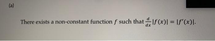 Solved (a) There exists a non-constant function f such that | Chegg.com