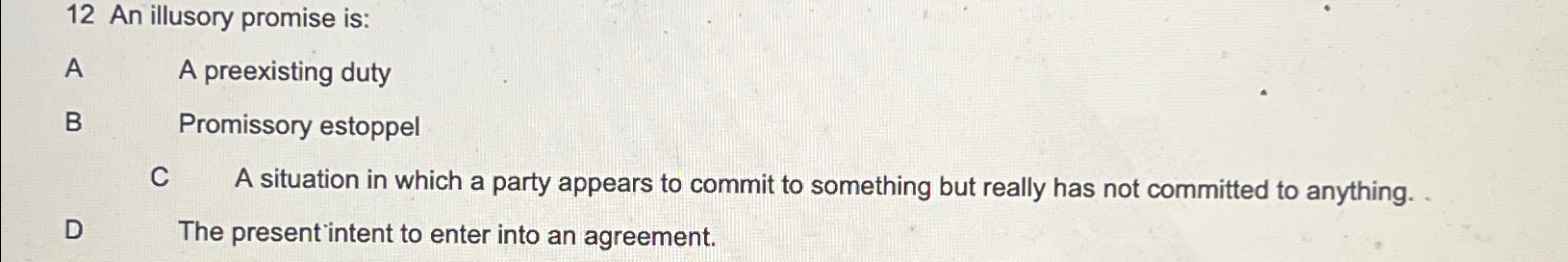 Solved 12 ﻿An illusory promise is:A A preexisting dutyB | Chegg.com