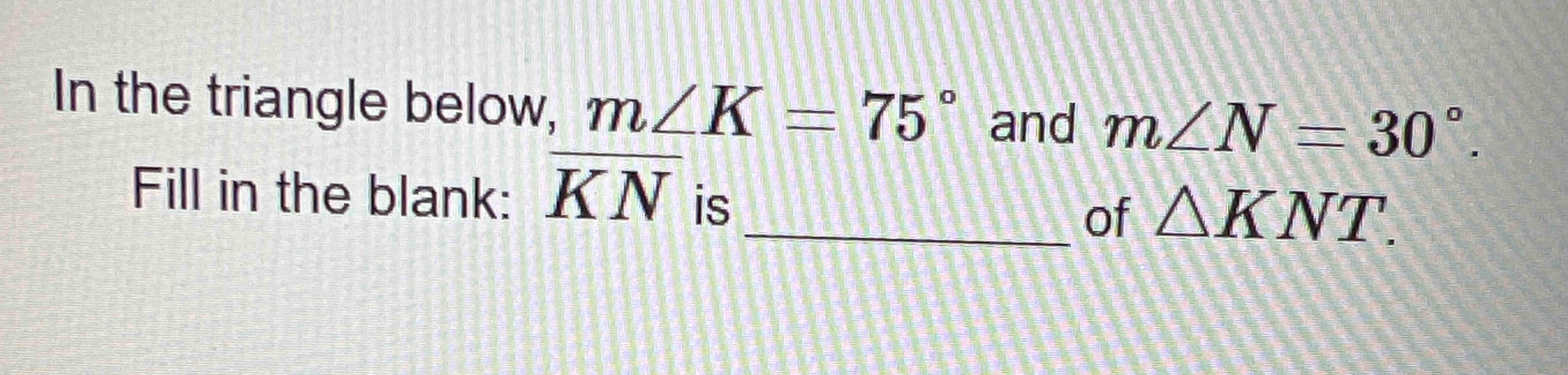 In the triangle below, m ﻿and m.Fill in ﻿the blank: | Chegg.com