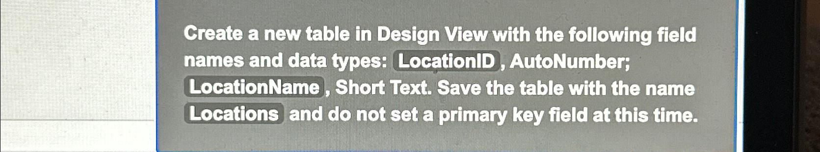 Solved Create a new table in Design View with the following | Chegg.com