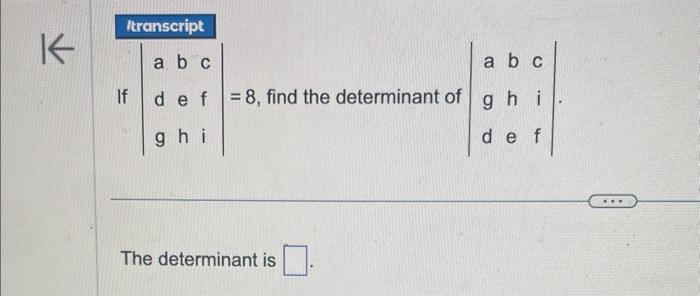 Solved If ∣∣adgbehcfi∣∣=8, find the determinant of | Chegg.com