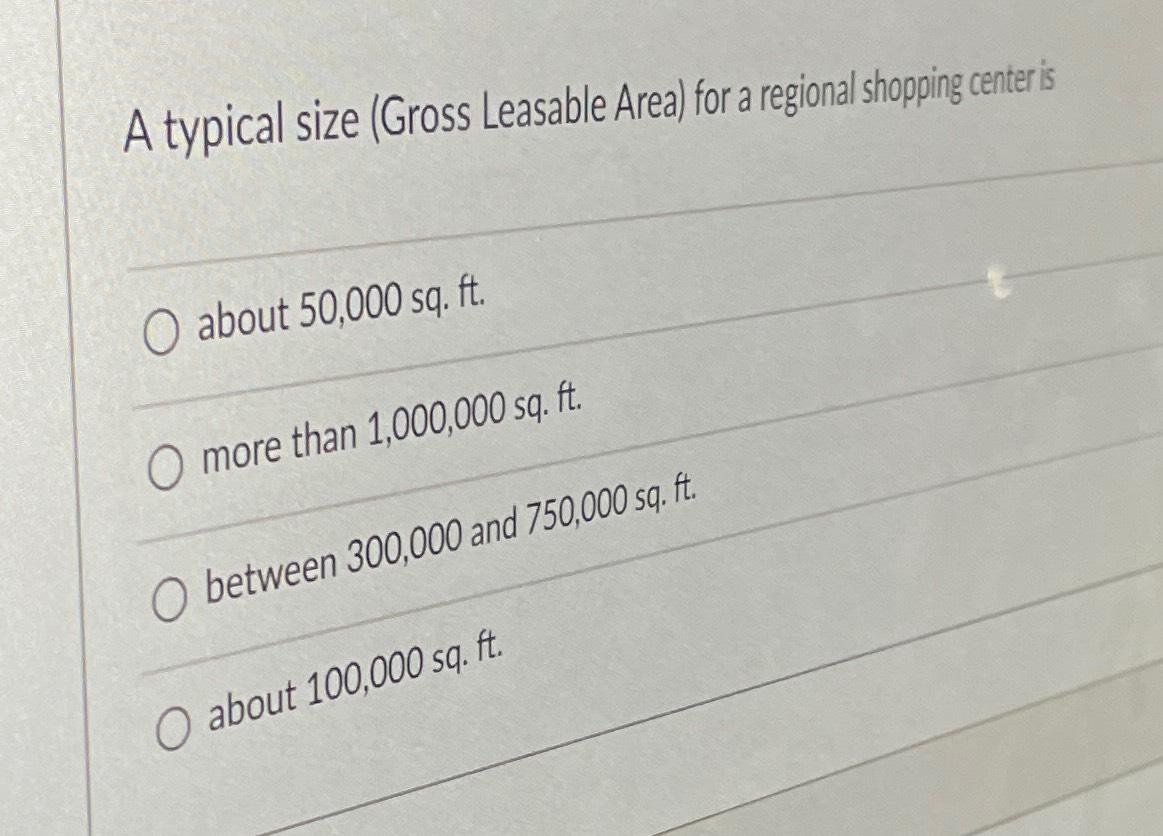 Solved A typical size (Gross Leasable Area) ﻿for a regional | Chegg.com