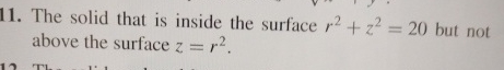 Solved The solid that is inside the surface r2+z2=20 ﻿but | Chegg.com