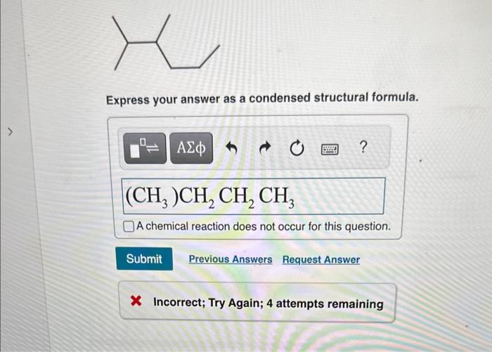 Solved Express your answer as a condensed structural | Chegg.com