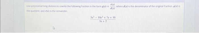 Solved Use polynomial long division to rewrite the following | Chegg.com