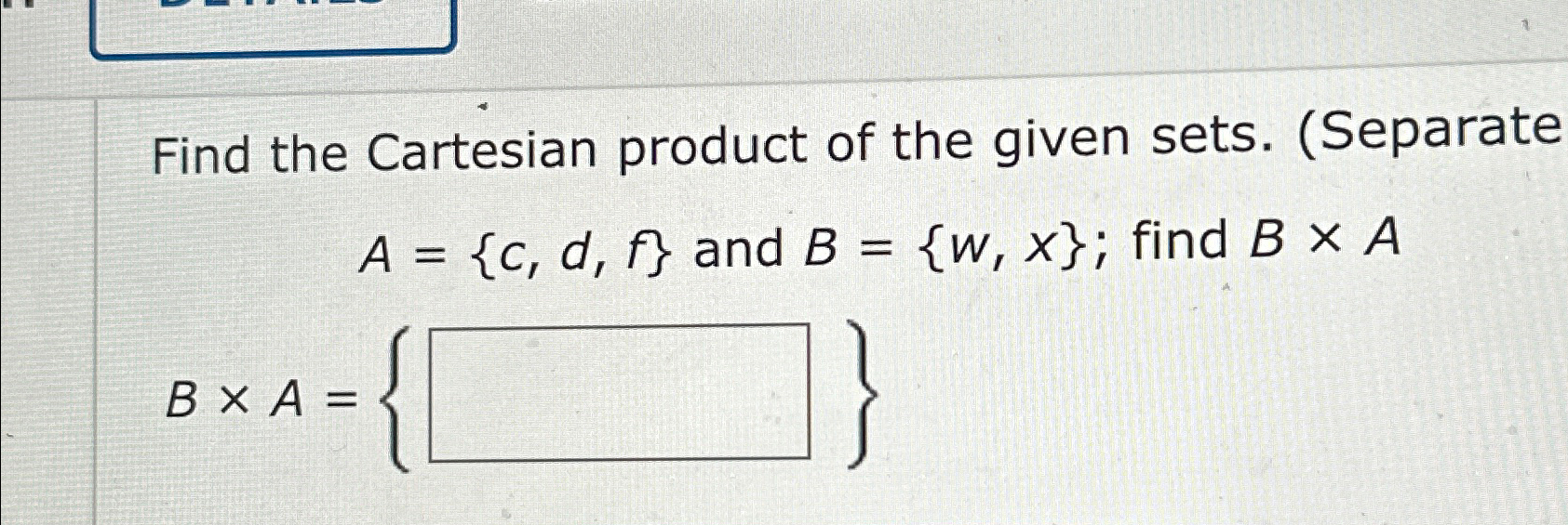 Solved Find the Cartesian product of the given sets. | Chegg.com