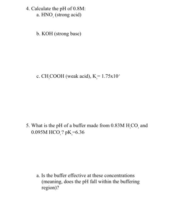 Solved c. CH3COOH (weak acid), K=1.75×103 5. What is the pH | Chegg.com
