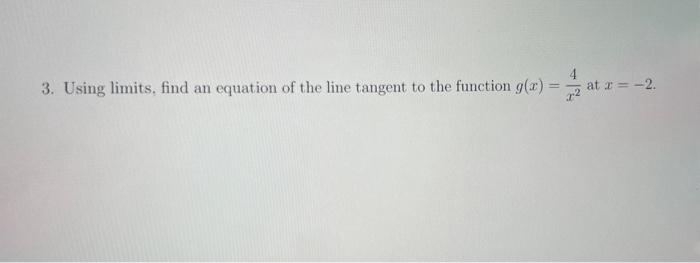 Solved 3. Using limits, find an equation of the line tangent | Chegg.com