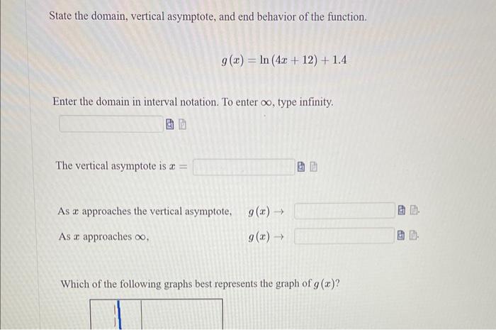 Solved State the domain, vertical asymptote, and end | Chegg.com
