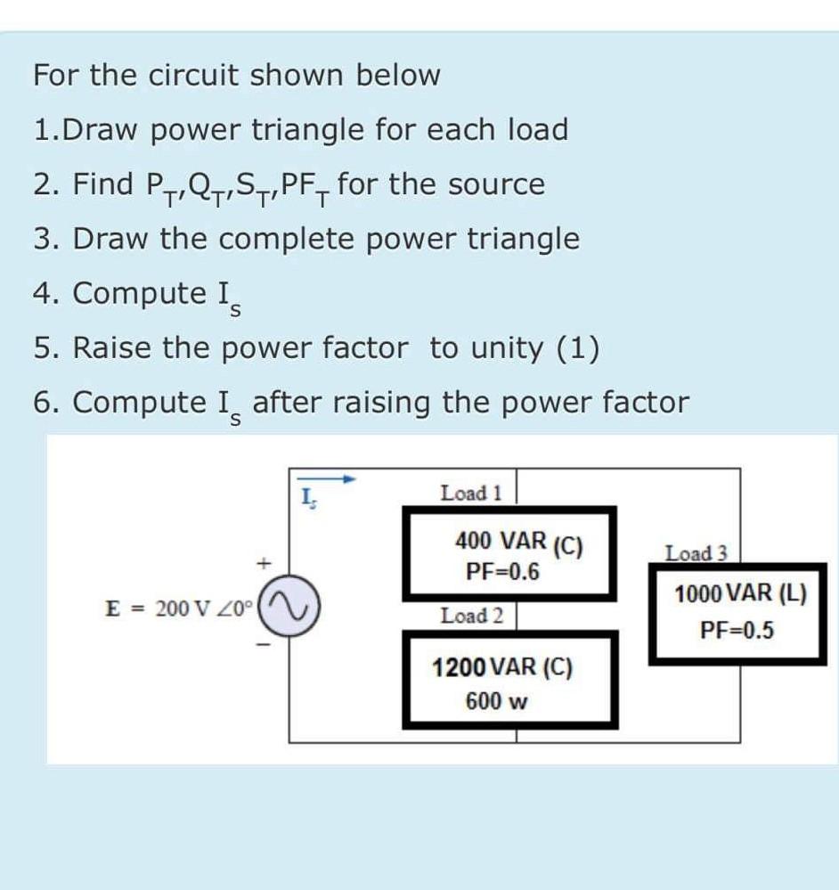 Solved For the circuit shown below 1.Draw power triangle for | Chegg.com