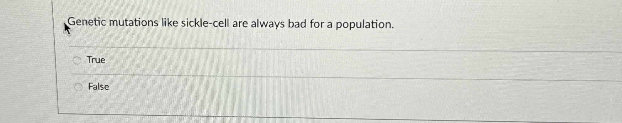 Solved Genetic mutations like sickle-cell are always bad for | Chegg.com