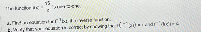 Solved The function f(x)=x15 is one-to-one. a. Find an | Chegg.com