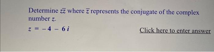Solved Determine zzˉ where zˉ represents the conjugate of | Chegg.com