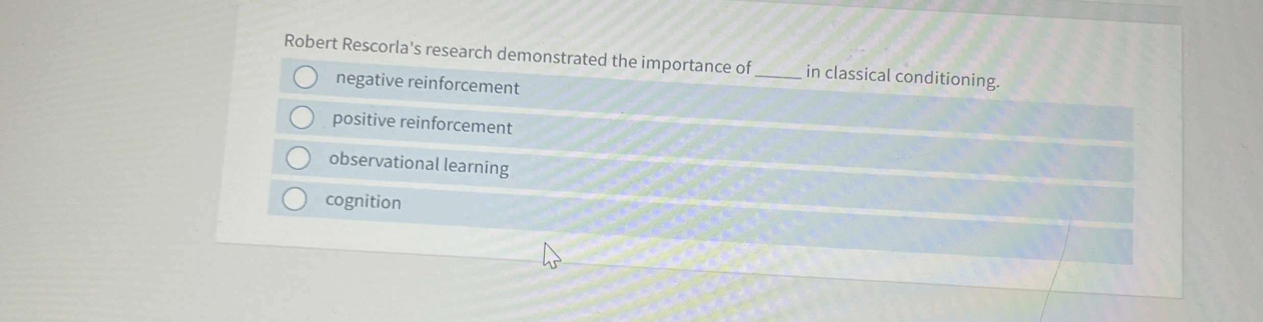Solved Robert Rescorla's research demonstrated the | Chegg.com