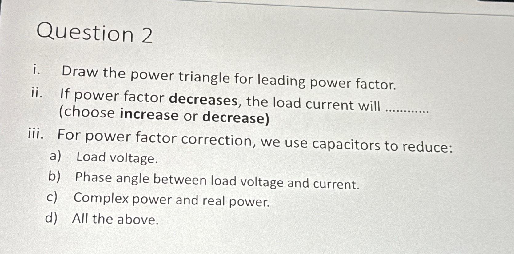 Solved Question 2i. ﻿Draw the power triangle for leading | Chegg.com