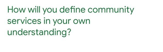 Solved How will you define community services in your own | Chegg.com