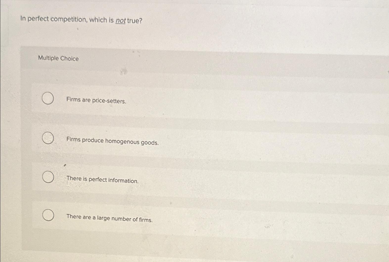 Solved In perfect competition, which is not true?Multiple | Chegg.com