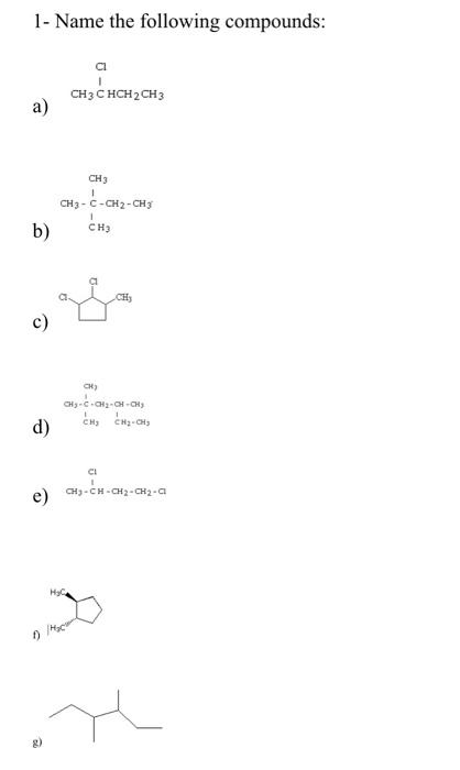 Solved 1- Name the following compounds: a CH3CHCH2 CH3 a) | Chegg.com